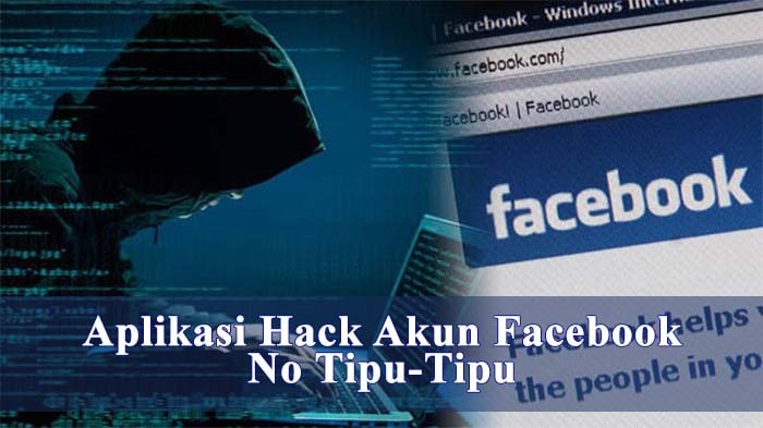 Aplikasi Hack Akun Facebook No Tipu Update Terbaru