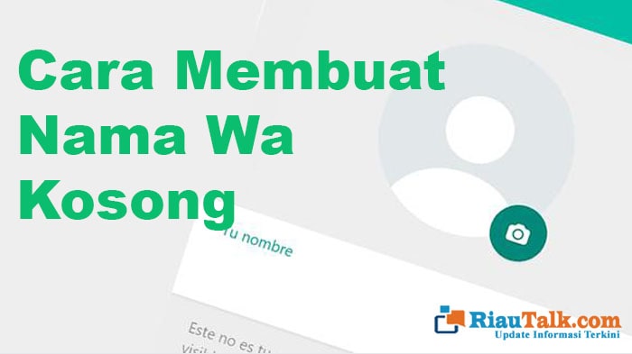 Cara Membuat Nama Wa (Whatsapp) Kosong atau Blank