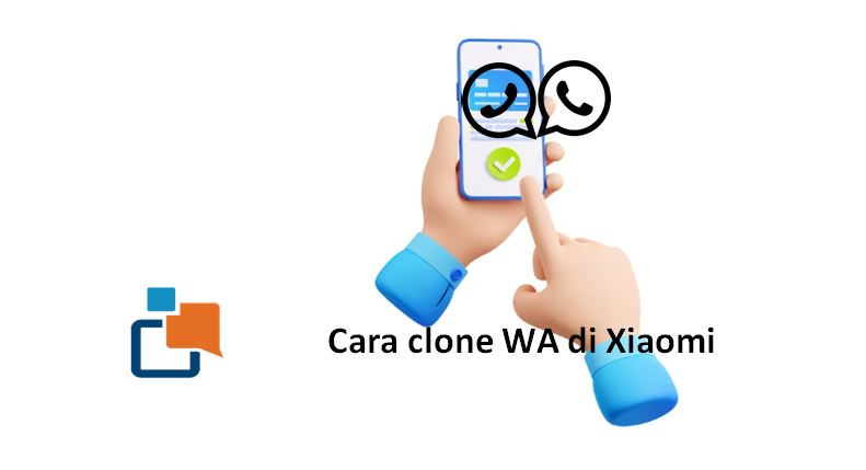 Cara Clone WA Xiaomi, untuk Pengguna Smartphone Xiaomi
