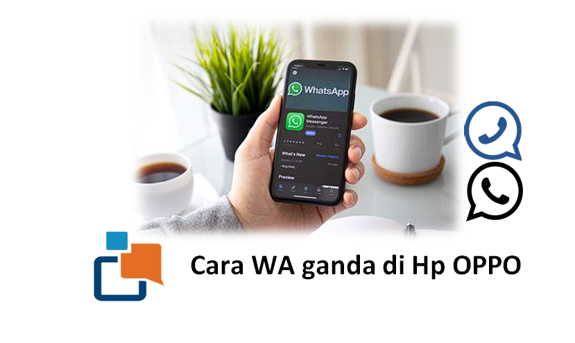 Cara WA Ganda di HP OPPO,Menggandakan WhatsApp Paling Gampang