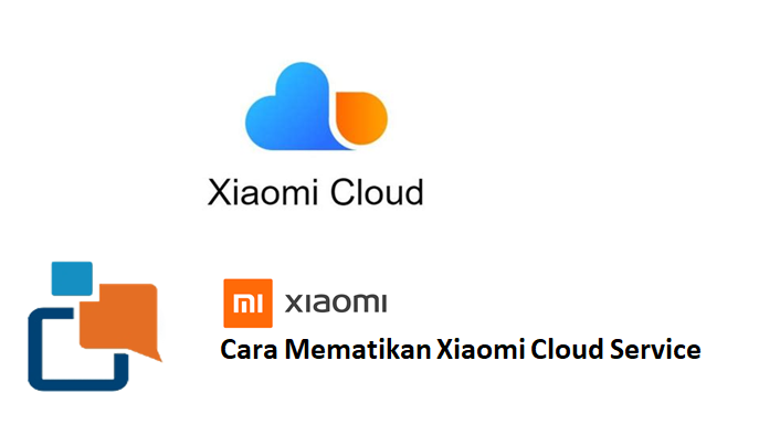 Cara Mematikan Xiaomi Cloud Service