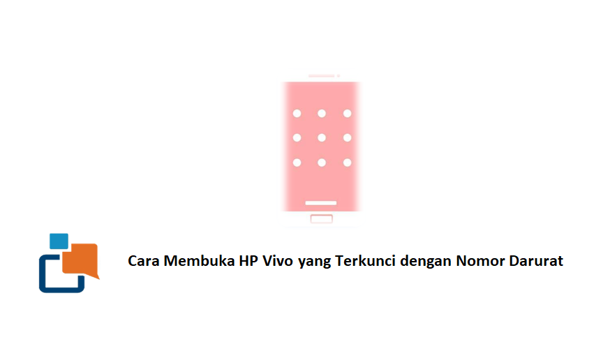 Cara Membuka HP Vivo yang Terkunci dengan Nomor Darurat