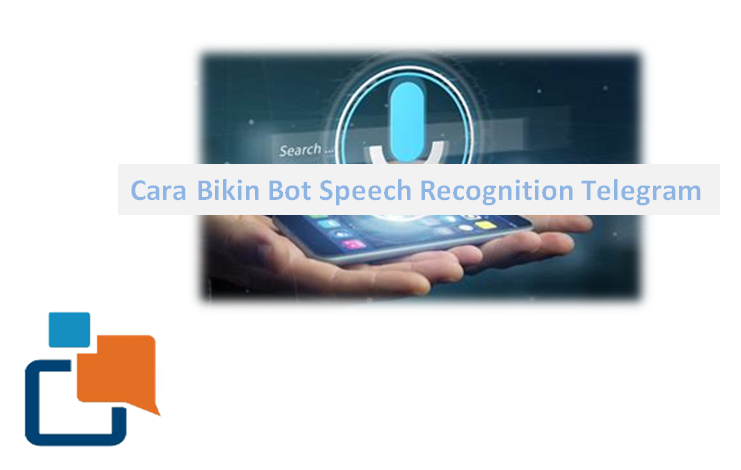 Cara Bikin Bot Speech Recognition Telegram