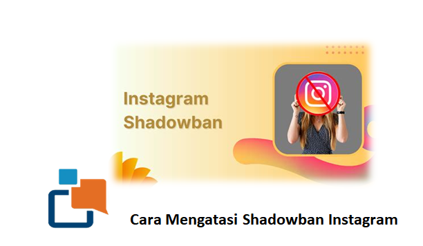 Cara Mengatasi Shadowban Instagram