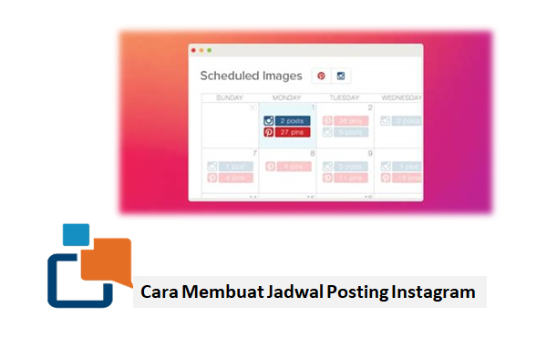 Cara Membuat Jadwal Posting Instagram yang Efektif untuk Meningkatkan ...
