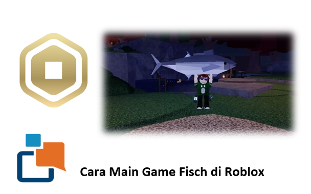 Cara Main Game Fisch di Roblox