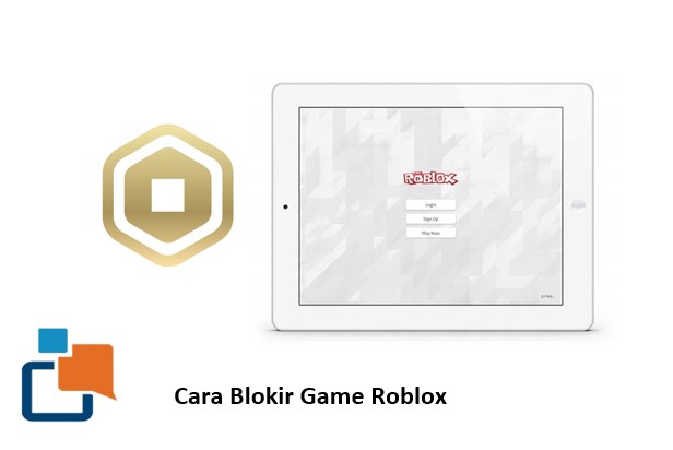 Cara Blokir Game Roblox di HP dan Laptop