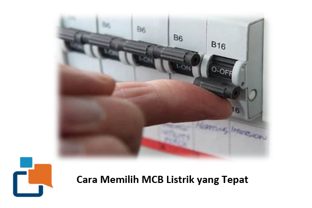 Cara Memilih MCB Listrik yang Tepat