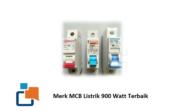 Merk MCB Listrik 900 Watt Terbaik