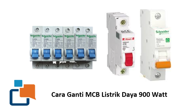 Cara Ganti MCB Listrik Daya 900 Watt, Panduan Lengkap dan Aman
