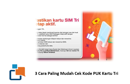 SIM Terblokir? Ini 3 Cara Paling Mudah Cek Kode PUK Kartu Tri